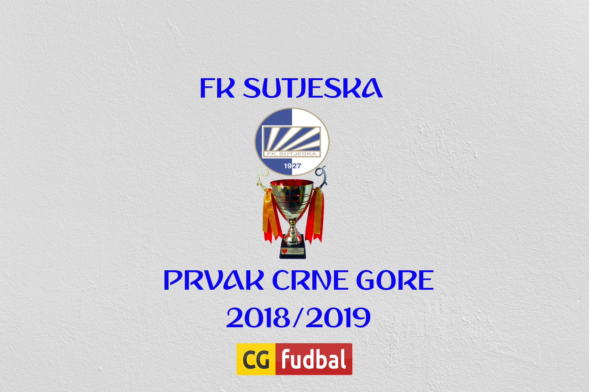 SUTJESKA JE ŠAMPION! • CG-Fudbal